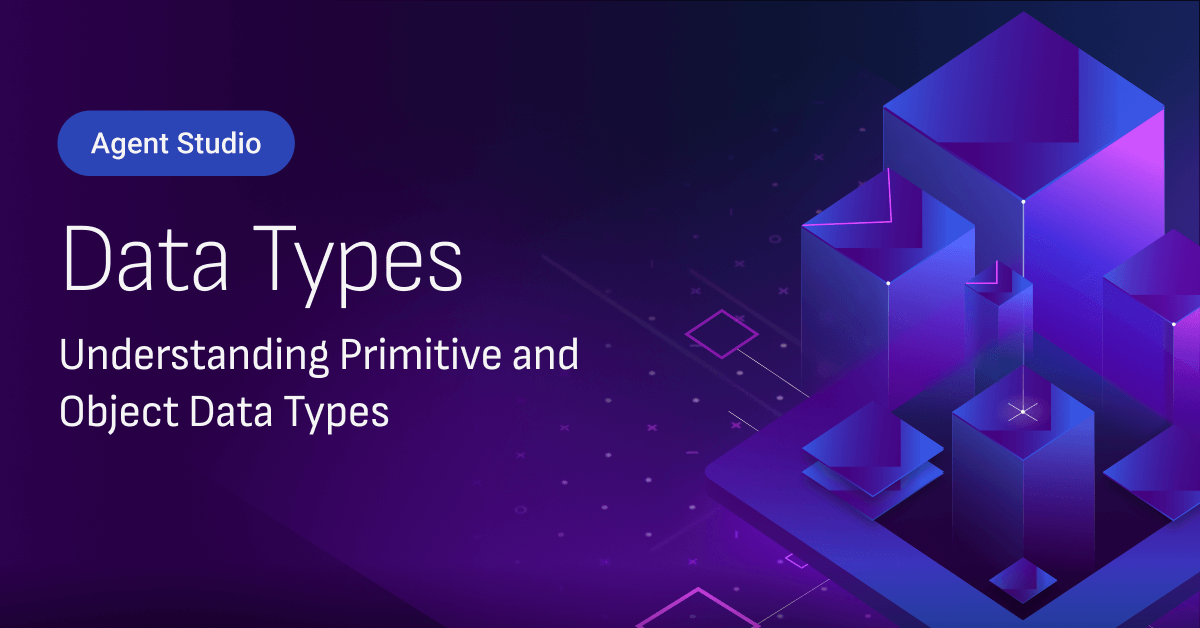 Part 10: Supported Data Types In Agent Studio